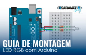 Guia de Montagem: Como Conectar e Utilizar um LED RGB com Arduino - Blog Saravati: Tudo sobre ...
