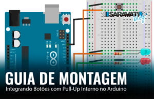 Guia de Montagem: Integrando Botões com Pull-Up Interno no Arduino ...