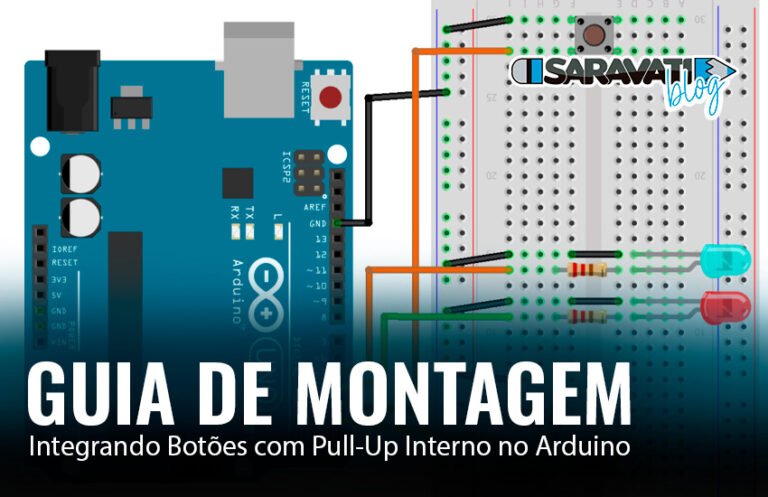 Guia de Montagem: Integrando Botões com Pull-Up Interno no Arduino – Passo a Passo para ...